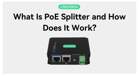 What Is PoE Splitter and How Does It Work? | Linovision Global Store